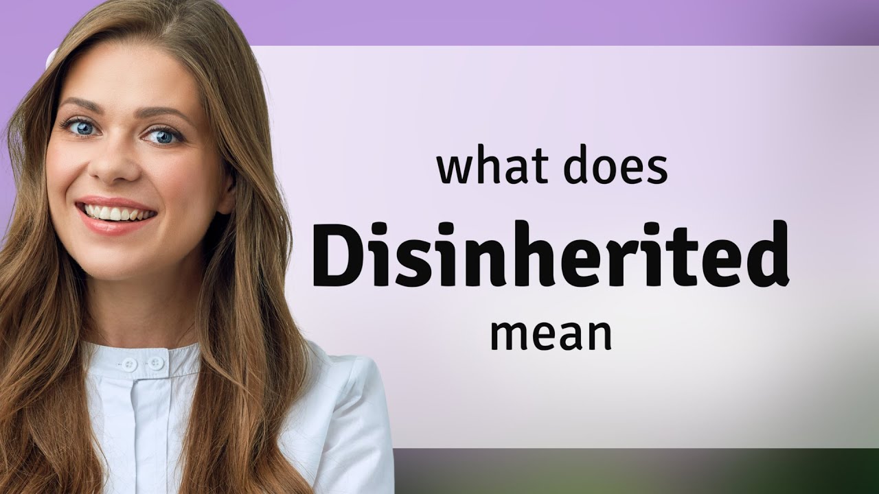 Disinherited — what is DISINHERITED definition - YouTube