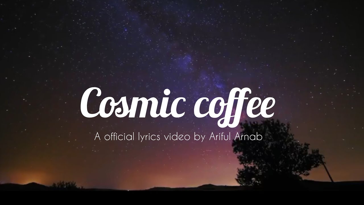 Cosmic Coffee (LYRICS) - Ariful Arnab - YouTube Music