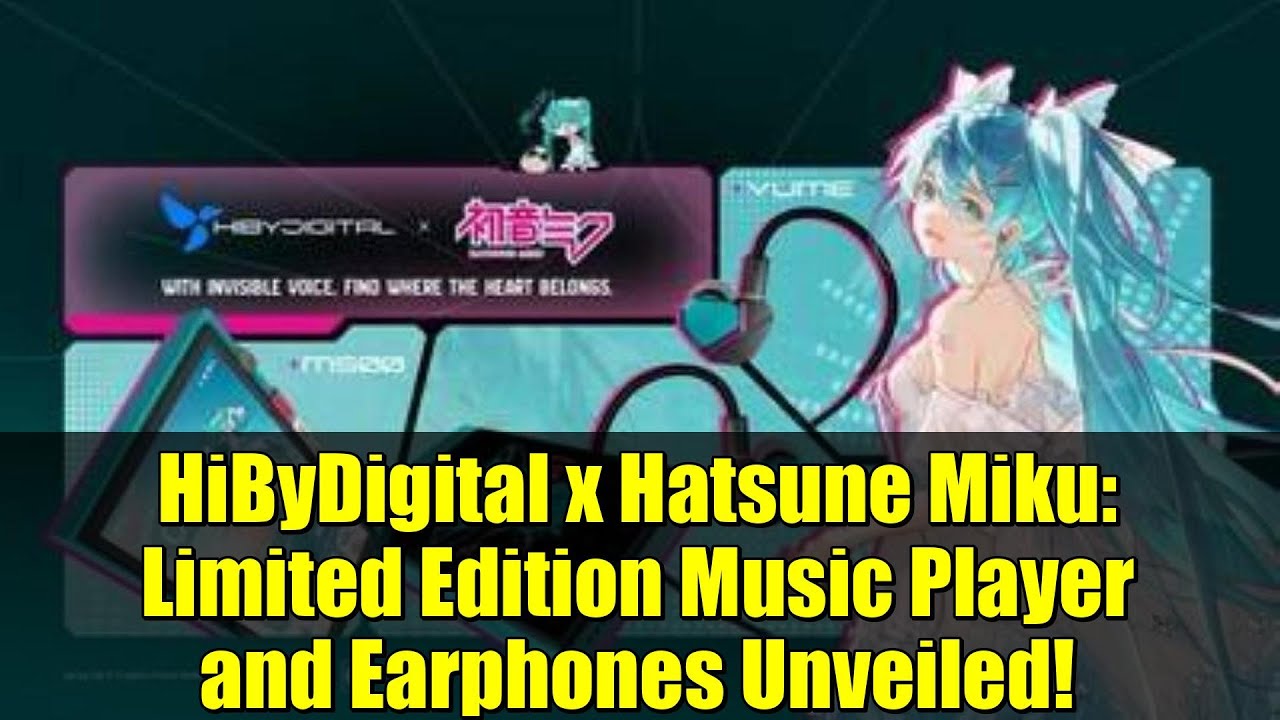 HiByDigital x Hatsune Miku: Limited Edition Music Player and Earphones ...