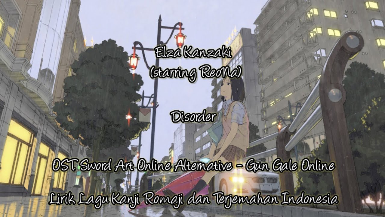 Disorder『Reona』Lirik Lagu Kanji Romaji dan Terjemahan Indo OST. Sword Art Online - Gun Gale ...