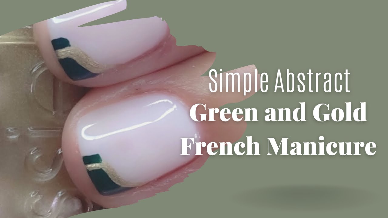 Simple Abstract Green And Gold French Manicure - YouTube