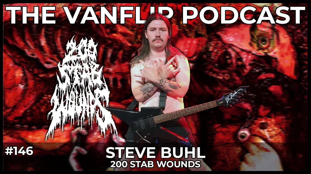 200 STAB WOUNDS - Steve Buhl Interview - Lambgoat's Vanflip Podcast (Ep ...