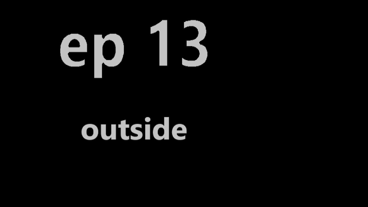Ep 13 Youtube