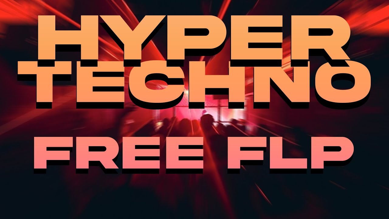 HYPER TECHNO FREE FLP | (2024) - YouTube