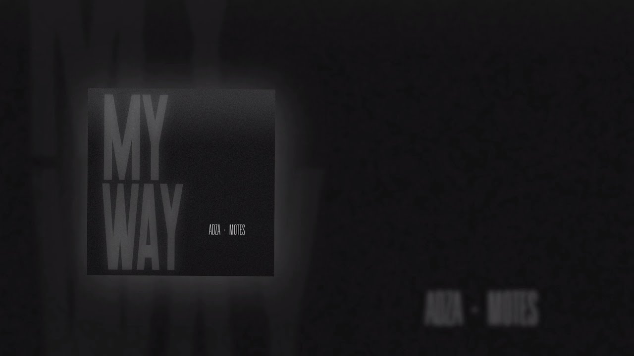 ADZA & Motes - My Way | ПРЕМЬЕРА ТРЕКА (lyric video) - YouTube
