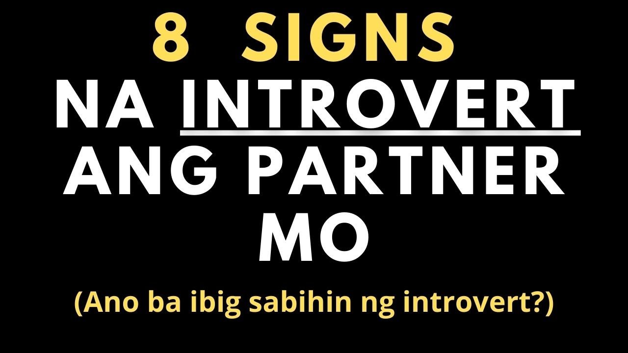 8 Signs Na Introvert Ang Partner Mo Ano Ba Ang Ibig Sabihin Ng 8-signs-na-introvert-ang-partner-mo-ano-ba-ang-ibig-sabihin-ng