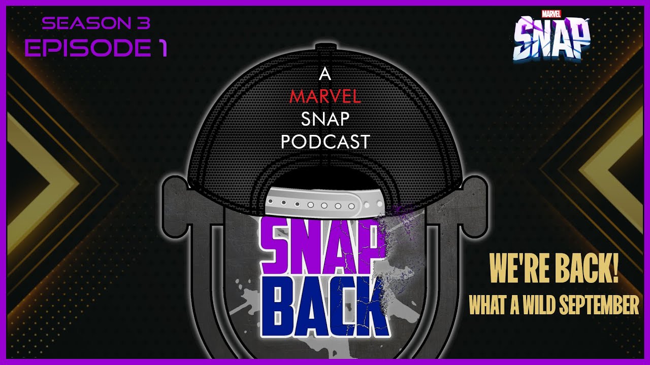 Marvel Snap September Recap | Snap Back Podcast: Ep. 1 - Season 3 - YouTube