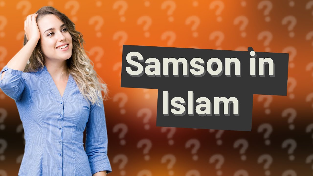 Who is Samson in Islam? - YouTube