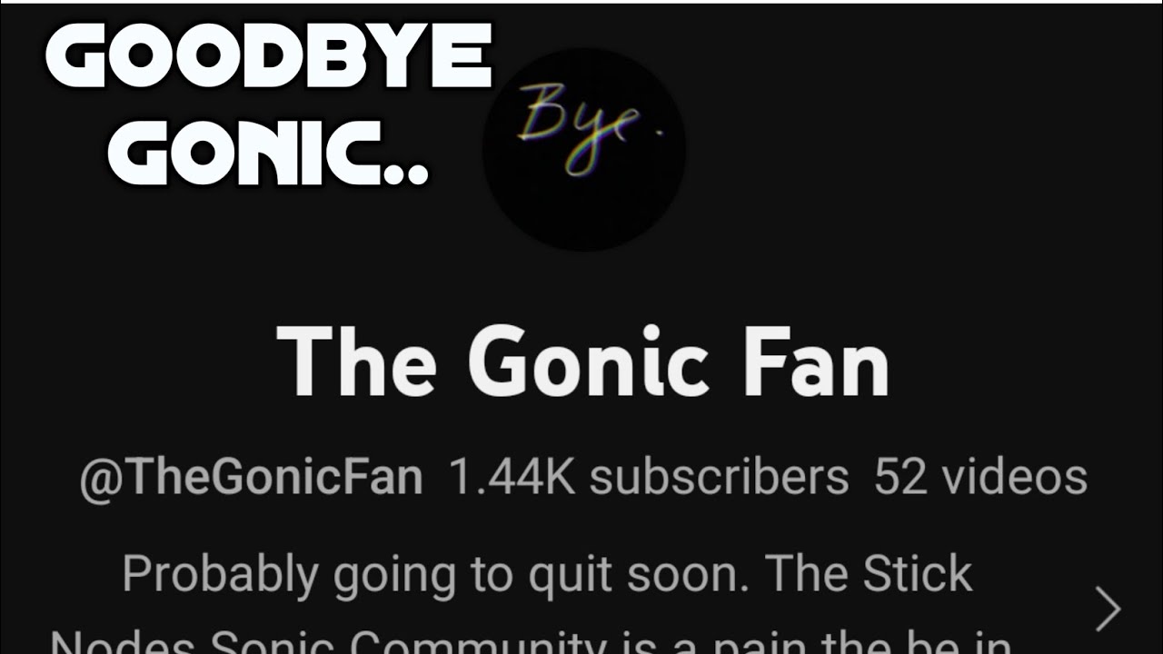GoodBye My friend.. @The Gonic Fan - YouTube
