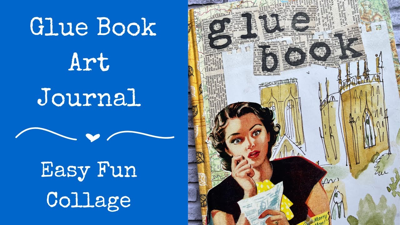 Glue Book Art Journal | Easy Fun Collage | - YouTube