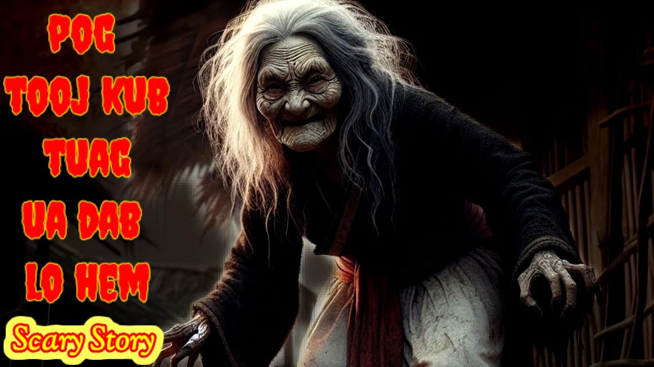 Scary Story - Pog Tooj Kub Tuag Ua Dab Rov Los Hem. Hmong ghost story - YouTube