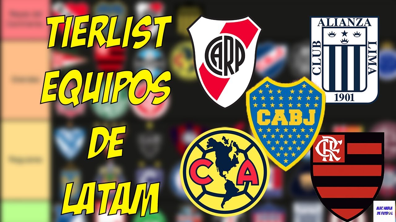 TIERLIST DE LOS EQUIPOS MÁS GRANDES DE LATINOAMÉRICA /// ¿CUÁL ES EL ...