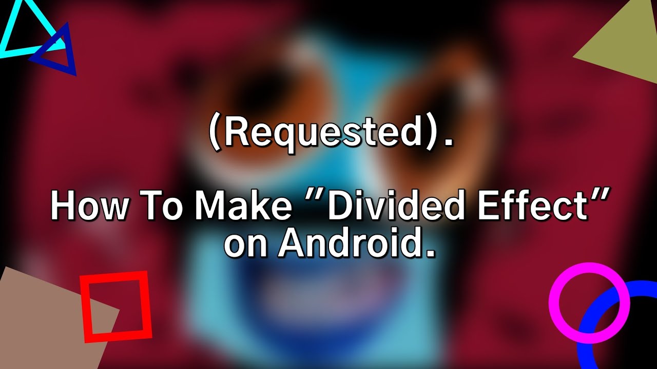 (REQUESTED) How To Make "Divided Effect" on Android. - YouTube