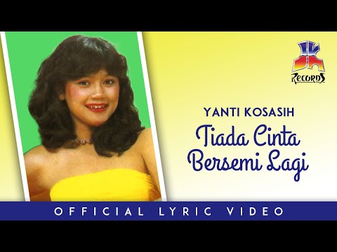 Yanti Kosasih - Tiada Cinta Bersemi Lagi (Official Lyric Video)