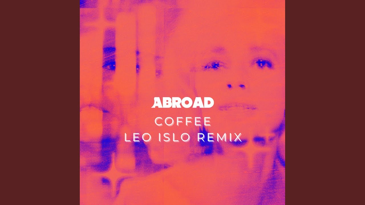 Coffee (Leo Islo Remix) - YouTube Music