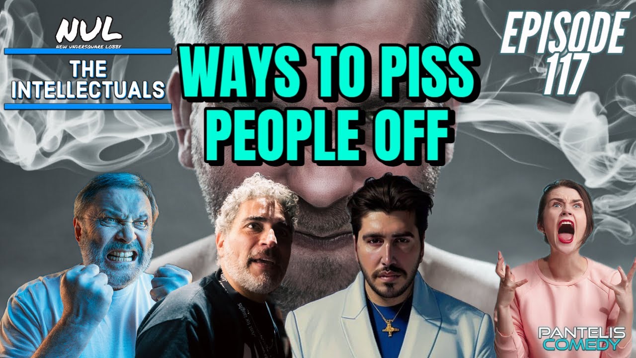 The Intellectuals | Episode 117 | Ways To Piss People Off - YouTube