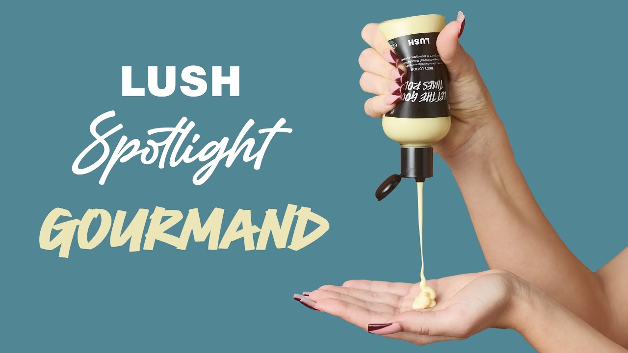 LUSH Spotlight: Gourmand - YouTube