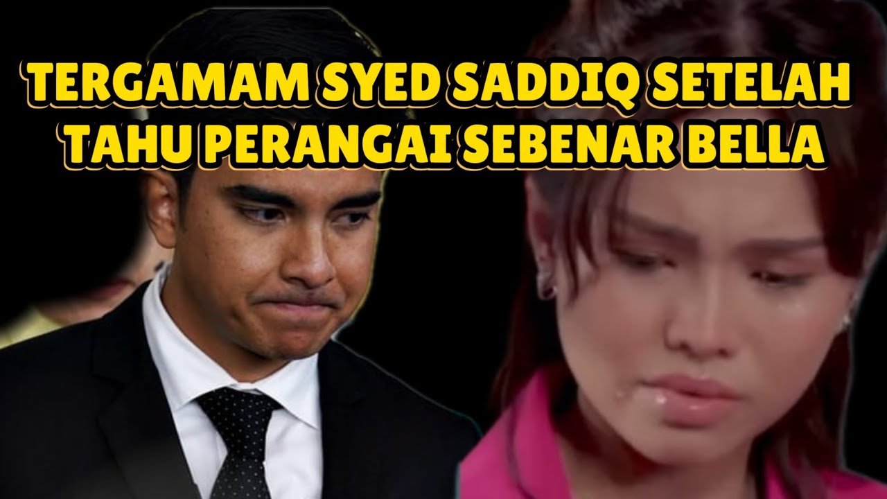 Tergamam Syed Saddiq! Setahun lebih perkenalan, Terbongkar sikap sebenar Bella...Tak sangka😱 ...