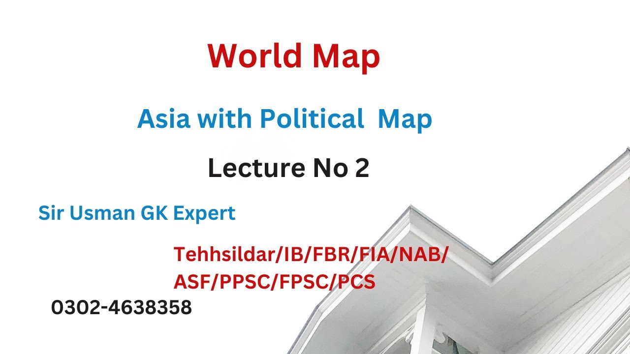 World Map I Asia with Political Map I Tehsildar IB FPSC PPSC PMS FBR ...