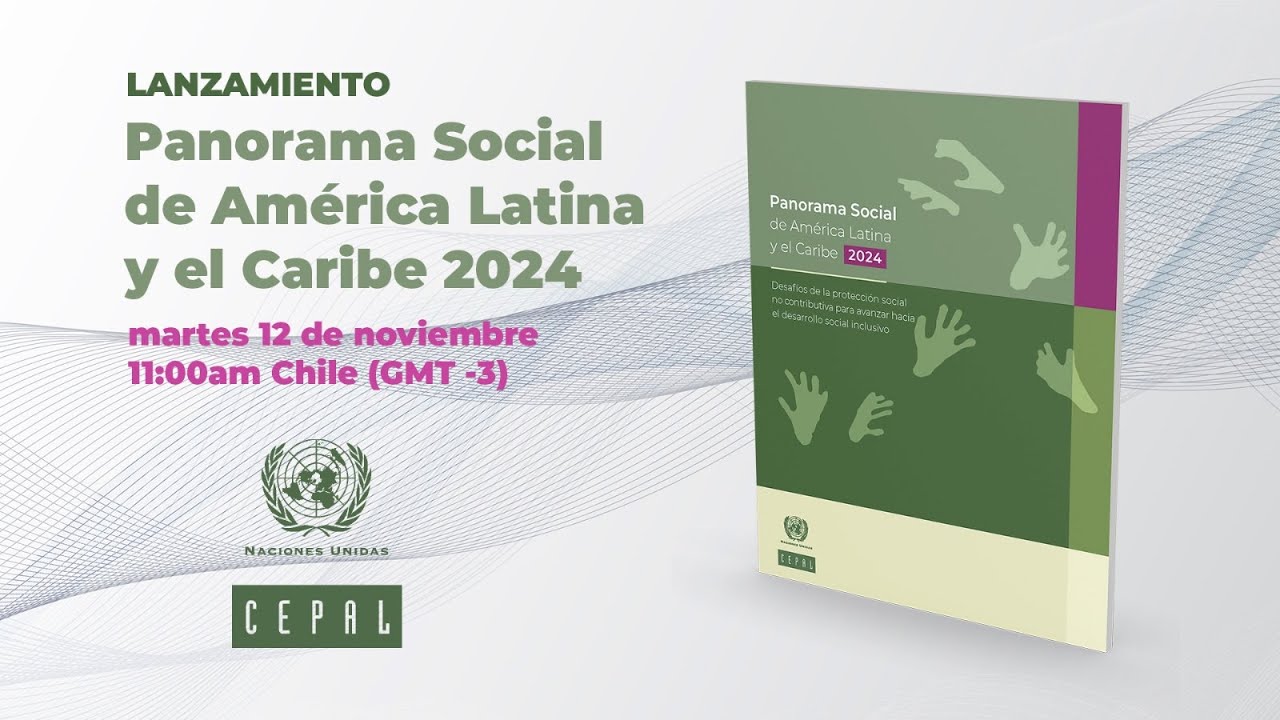 Lanzamiento del informe Panorama Social de América Latina y el Caribe ...