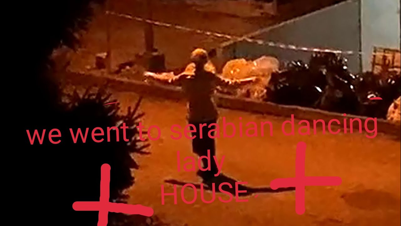 We went to house of Serabin dancing lady real house of her🧛‍♀🧛‍♀😬😱😱😱😱😬😬 ...