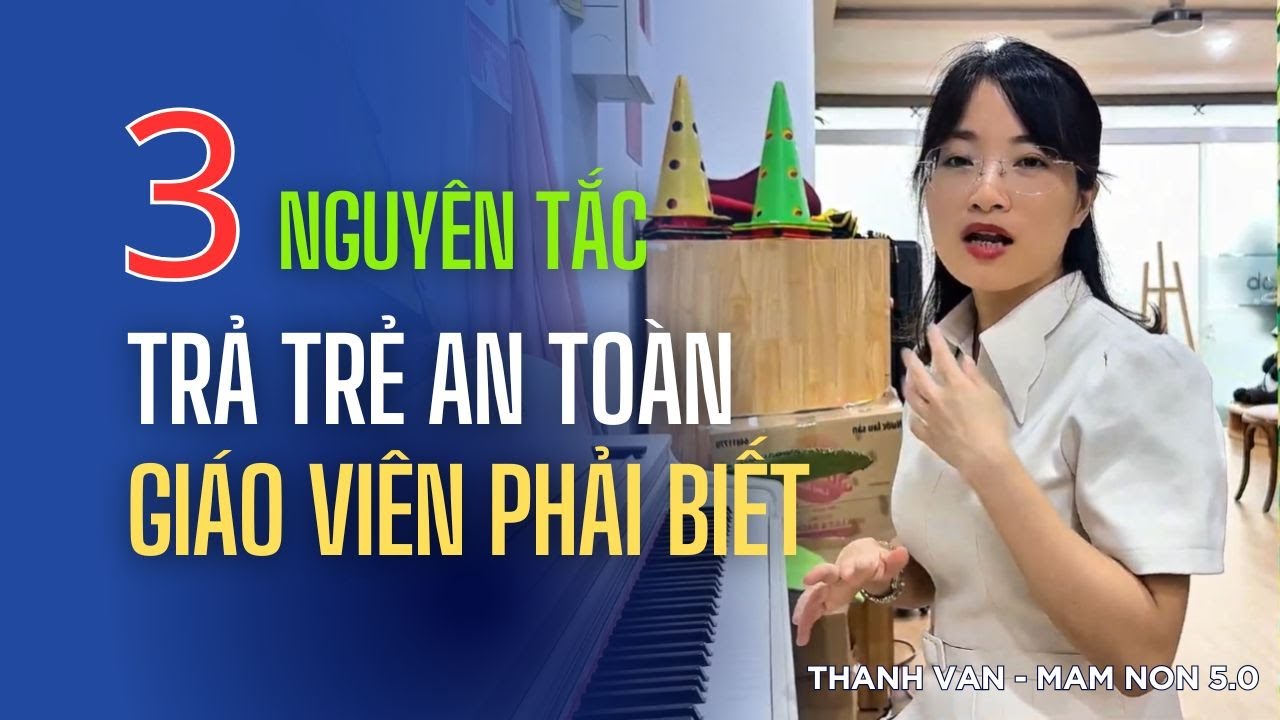 Trao Trả Trẻ An Toàn: 3 Nguyên Tắc Quan Trọng Giáo Viên Mầm Non Phải ...