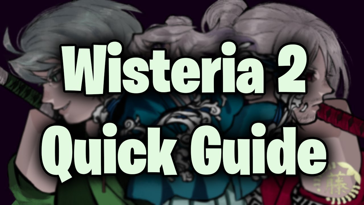 Wisteria 2 - Quick Guide - YouTube
