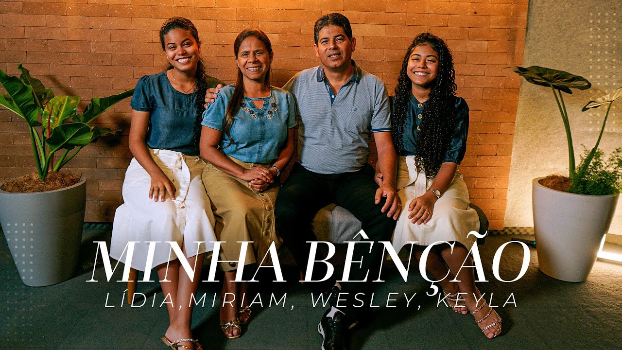 Minha bênção | Lídia, Miriam, Wesley e Keyla - YouTube