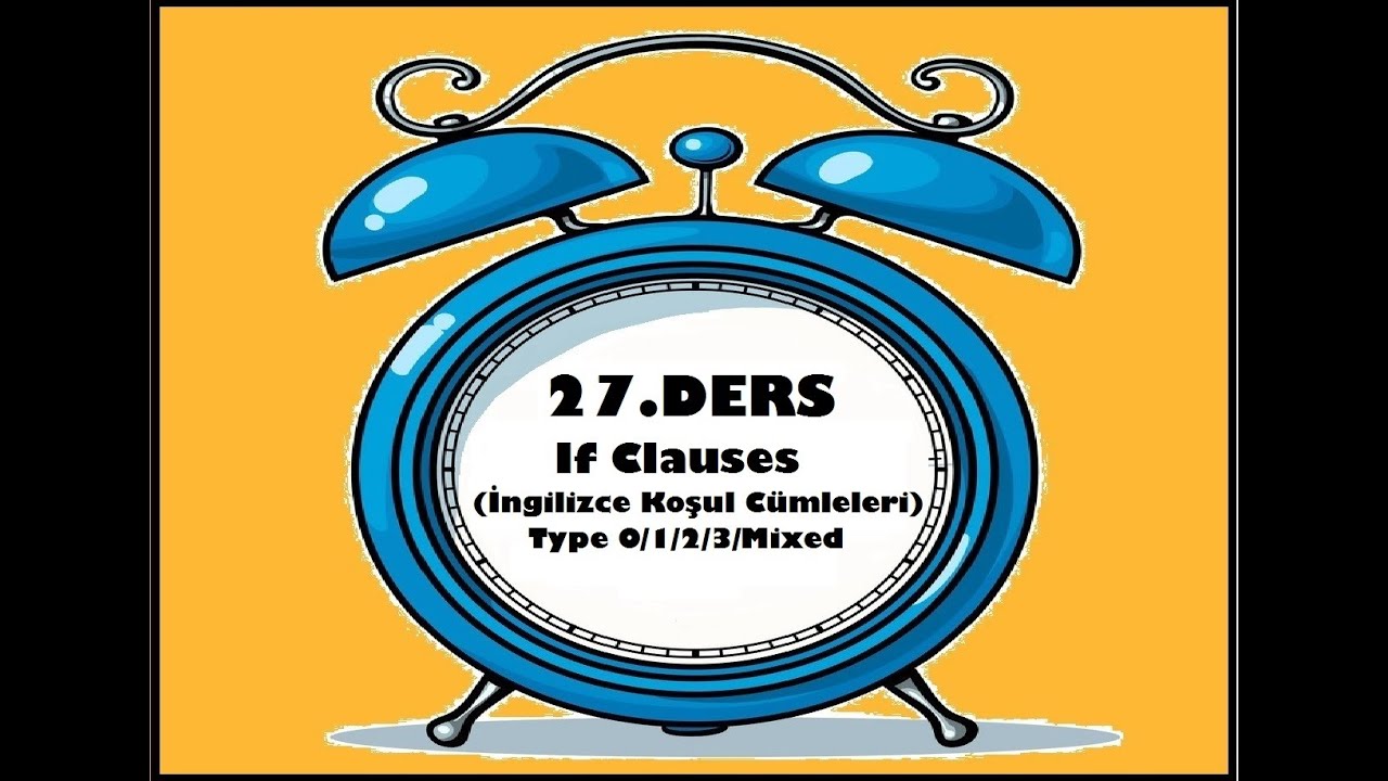IF CLAUSES (Type 0, Type 1, Type 2, Type 3, Mixed Type) - YouTube
