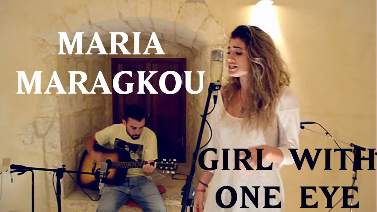 Maria Maragkou - Girl With One Eye (Florence And The Machine Cover ...