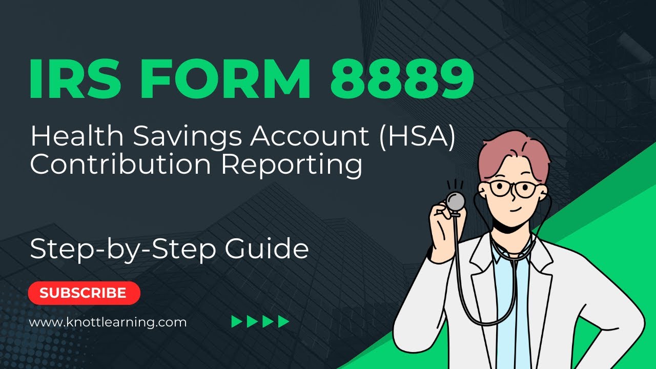 How To Complete IRS Form 8889 For Health Savings Accounts HSA YouTube