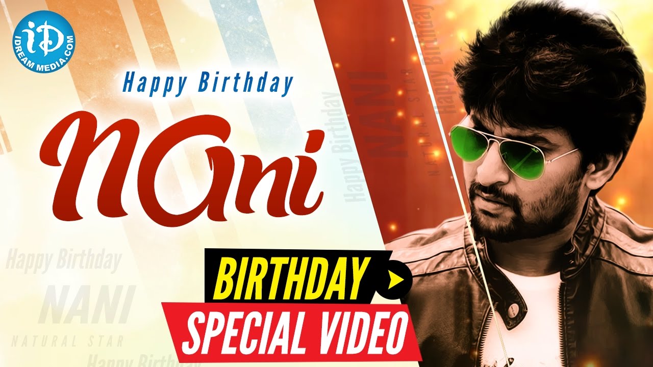Nani Birthday Special Video || Birthday Special Wishes From iDream ...
