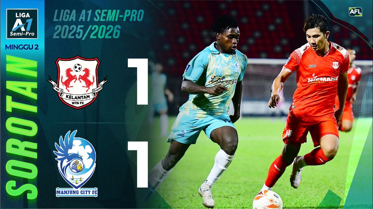 Sorotan Perlawanan Kelantan WTS FC lwn Manjung City FC - YouTube