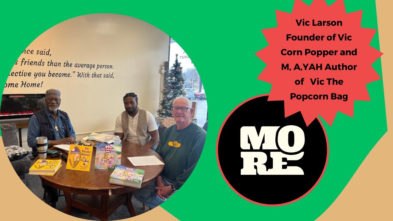 MORE - Interview with Author M, A YAH and Owner of Vic's Corn Popper ...