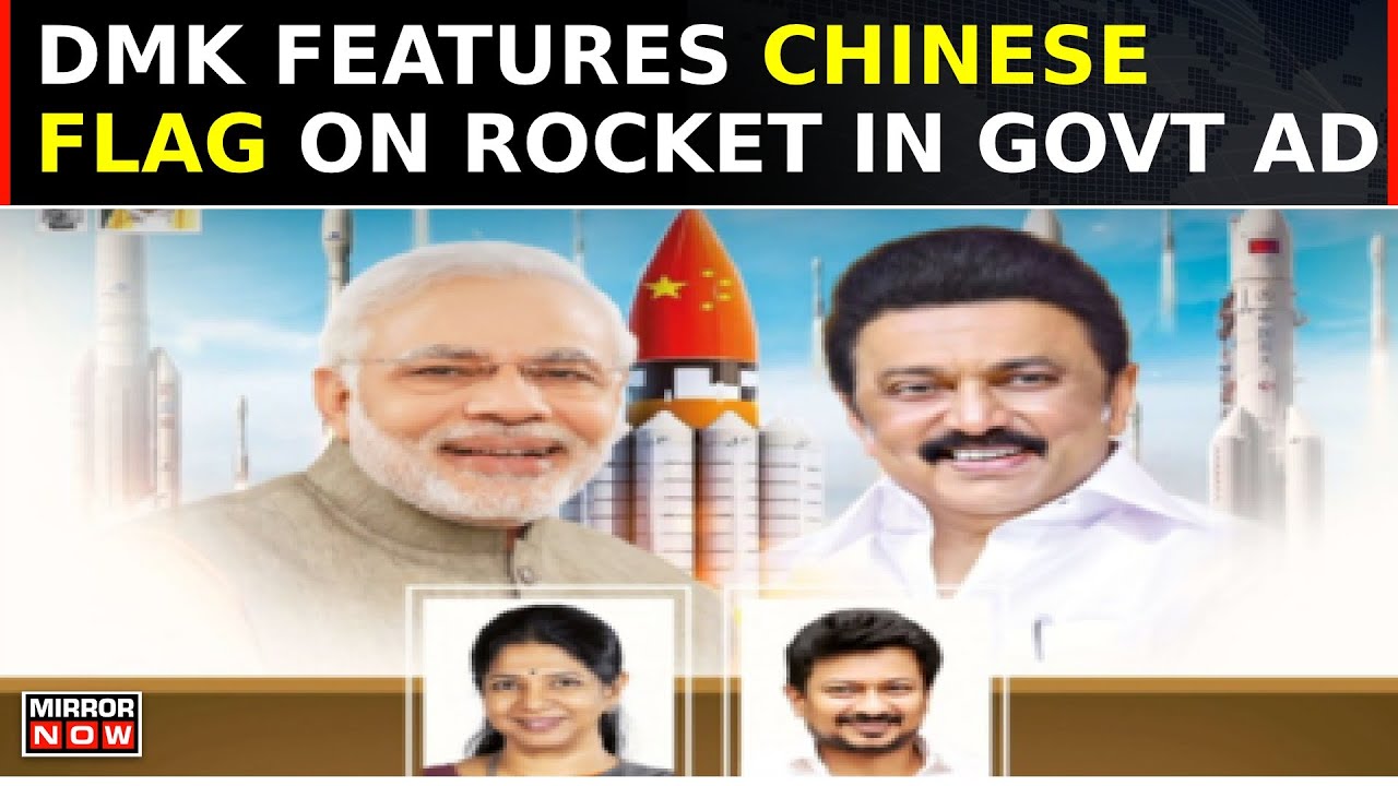 BJP Lashes Out At DMK For Featuring Chinese Flag On Rocket In Govt Ad ...