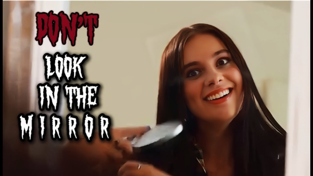 Don’t Look in the Mirror | The Most Terrifying Horror Movie You’ll Ever ...