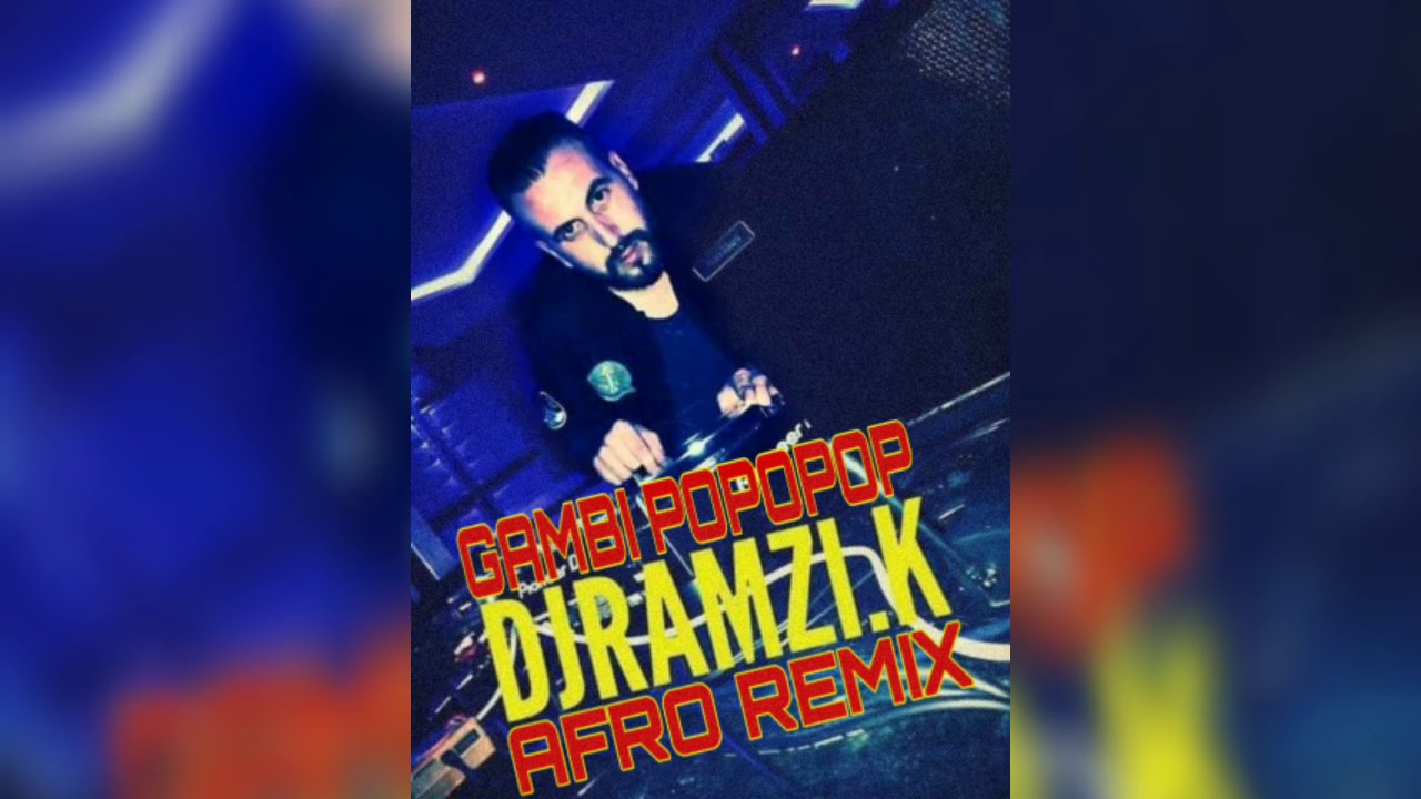 #Gambi #popopop (DJRAMZI.K #Afro #Remix) #Mix #Radio #Mouv - YouTube