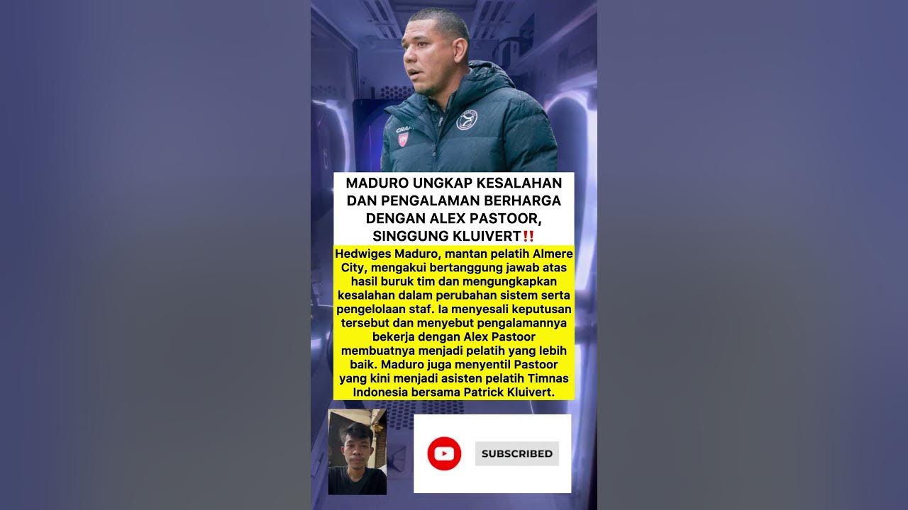 Maduro Ungkap Kesalahan dan Pengalaman Berharga dengan Alex Pastoor, Singgung Kluivert‼️ - YouTube