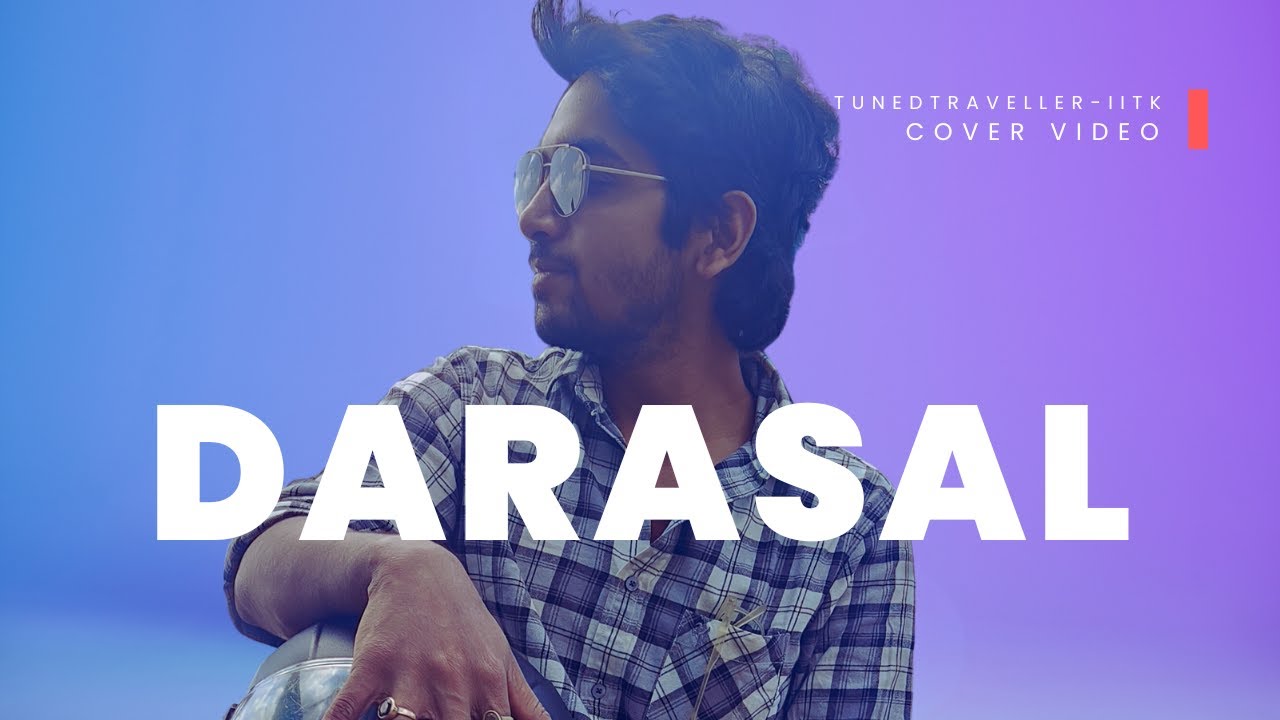 DARASAL | COVER | HIMANSHU YADAV | RAABTA | ATIF ASLAM | SONGS | SSR ...