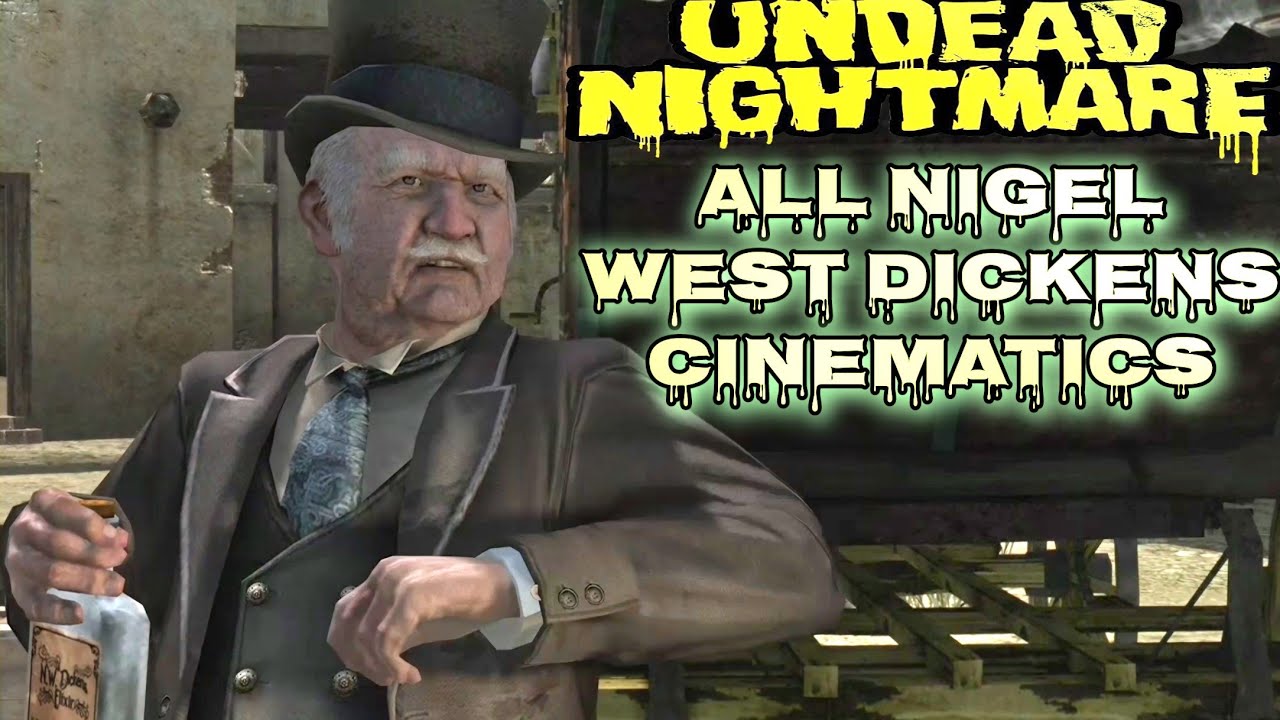 All Nigel West Dickens Cinematics - Red Dead Redemption: Undead ...