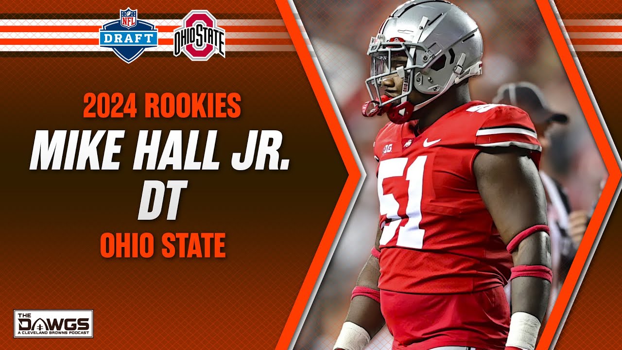 Michael Hall Jr., DT - Ohio State | Cleveland Browns Podcast 2024 - YouTube