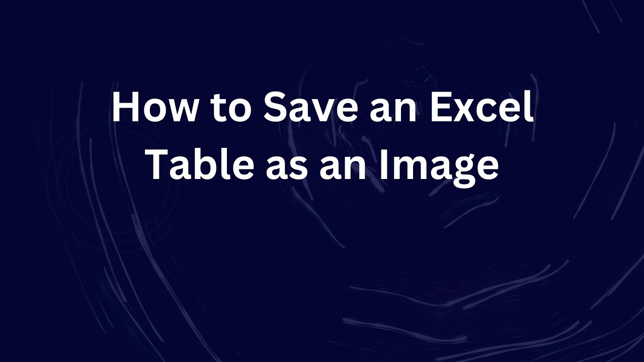 How to Save an Excel Table as an Image - YouTube