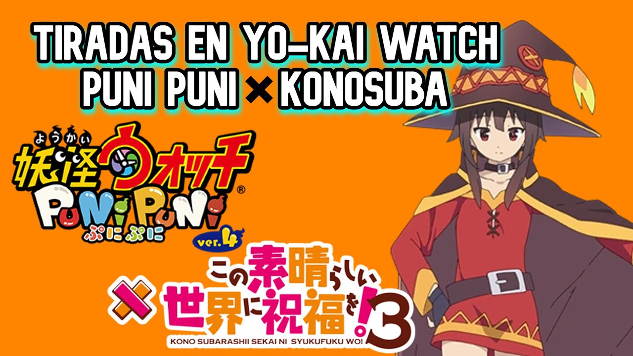 Intento conseguir a MEGUMIN UZ en Yo-kai Watch PUNI PUNI x KONOSUBA (Spoiler: SALE MAL ...