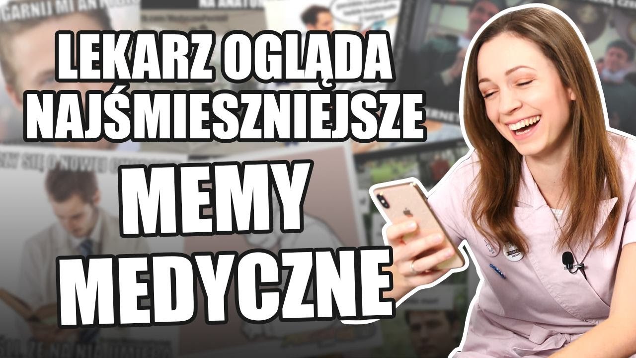 PRAWDZIWY LEKARZ ogląda NAJŚMIESZNIEJSZE MEMY MEDYCZNE - YouTube