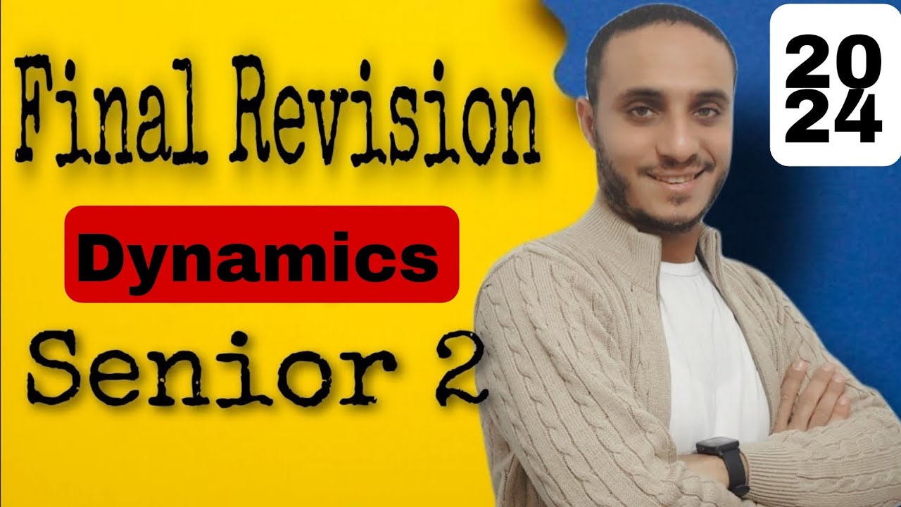 Final Revision DYNAMICS Senior 2 | 2024 - YouTube