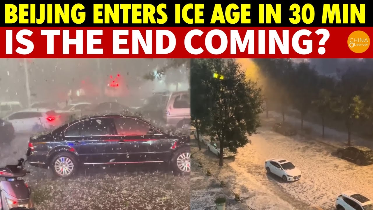 Beijing Enters Ice Age in Just 30 Minutes! 30°C Heat, Hail, and Storms ...