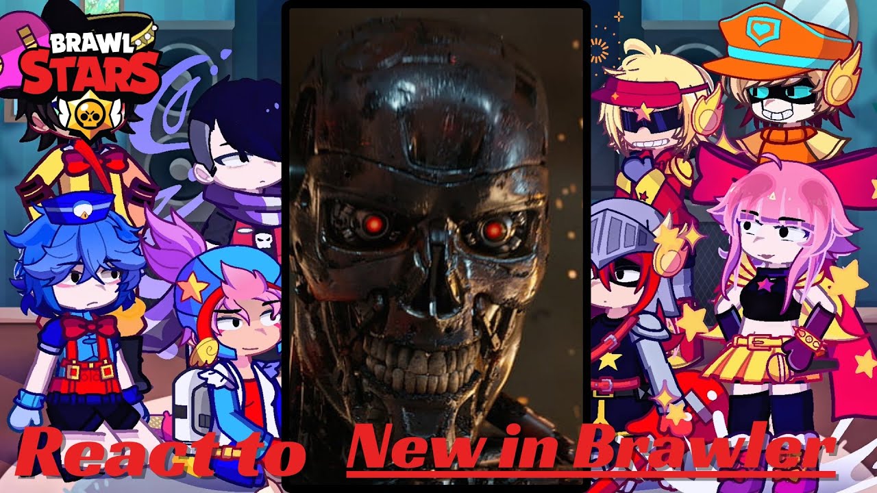 Brawl Stars react to terminator T800 as new brawler | Gacha life ...