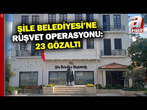 Şile Belediyesi'ne Rüşvet Operasyonu: 23 Gözaltı | A Haber