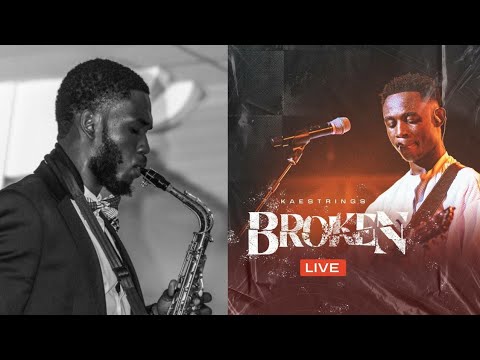 Broken - Kaestrings | Saxophone Instrumental Cover [gyara ni ya Yesu na ...