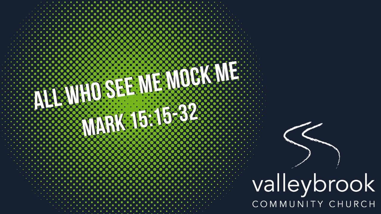 All Who See Me Mock Me (February 16, 2025 - YouTube